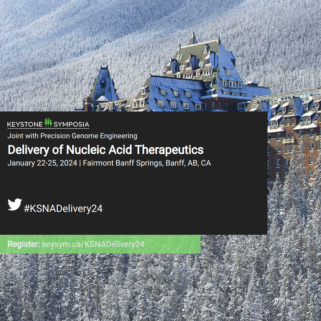 Delivery of Nucleic Acid Therapeutics | Keystone Symposia | Digital Toolkit